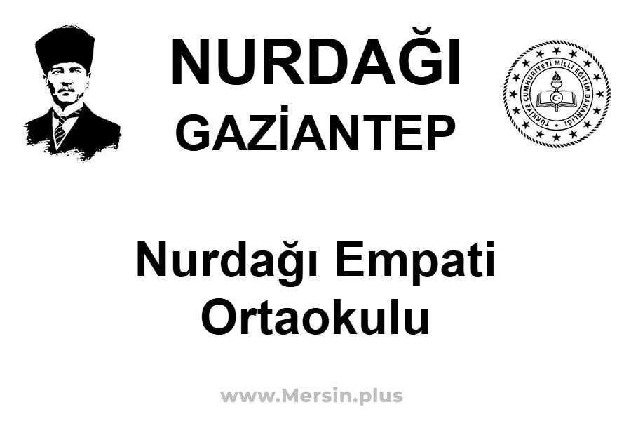 Nurdağı Empati Ortaokulu - NURDAĞI / GAZİANTEP - Mersin Plus